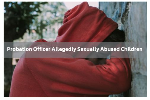 Bay Area Probation Officer May Have Sexually Abused Children For Years